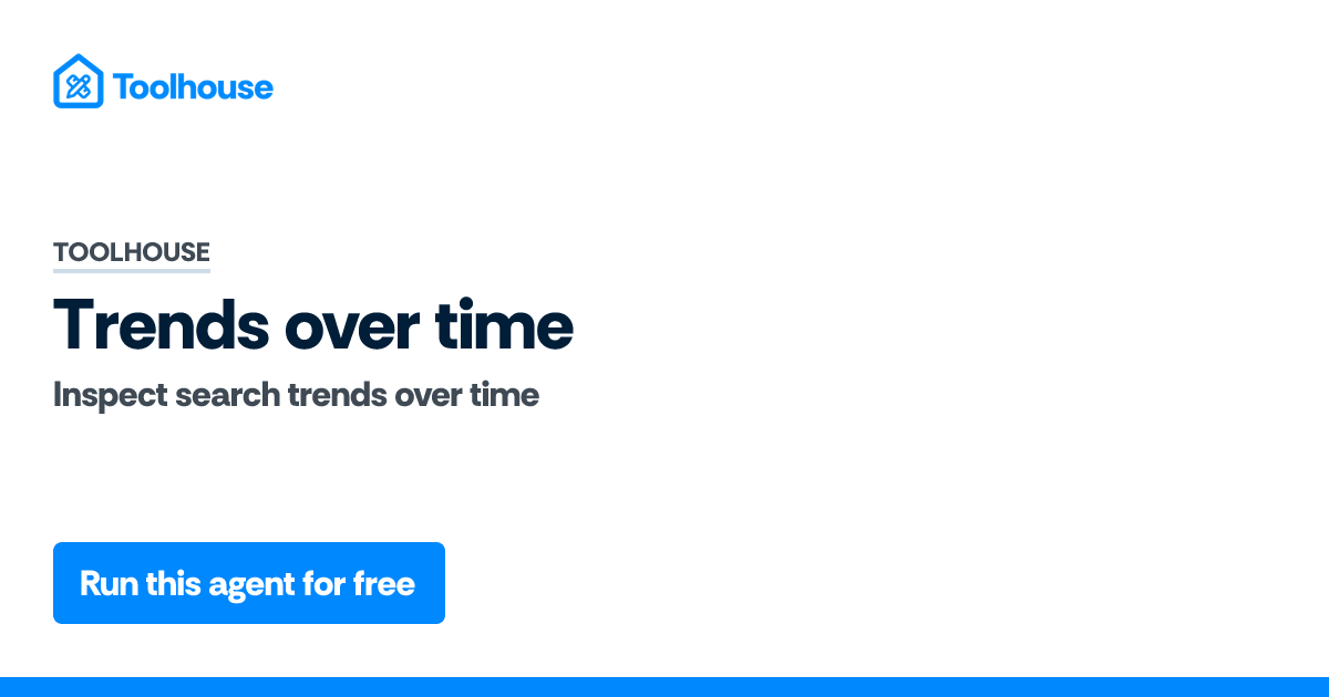 Trends over time | Toolhouse